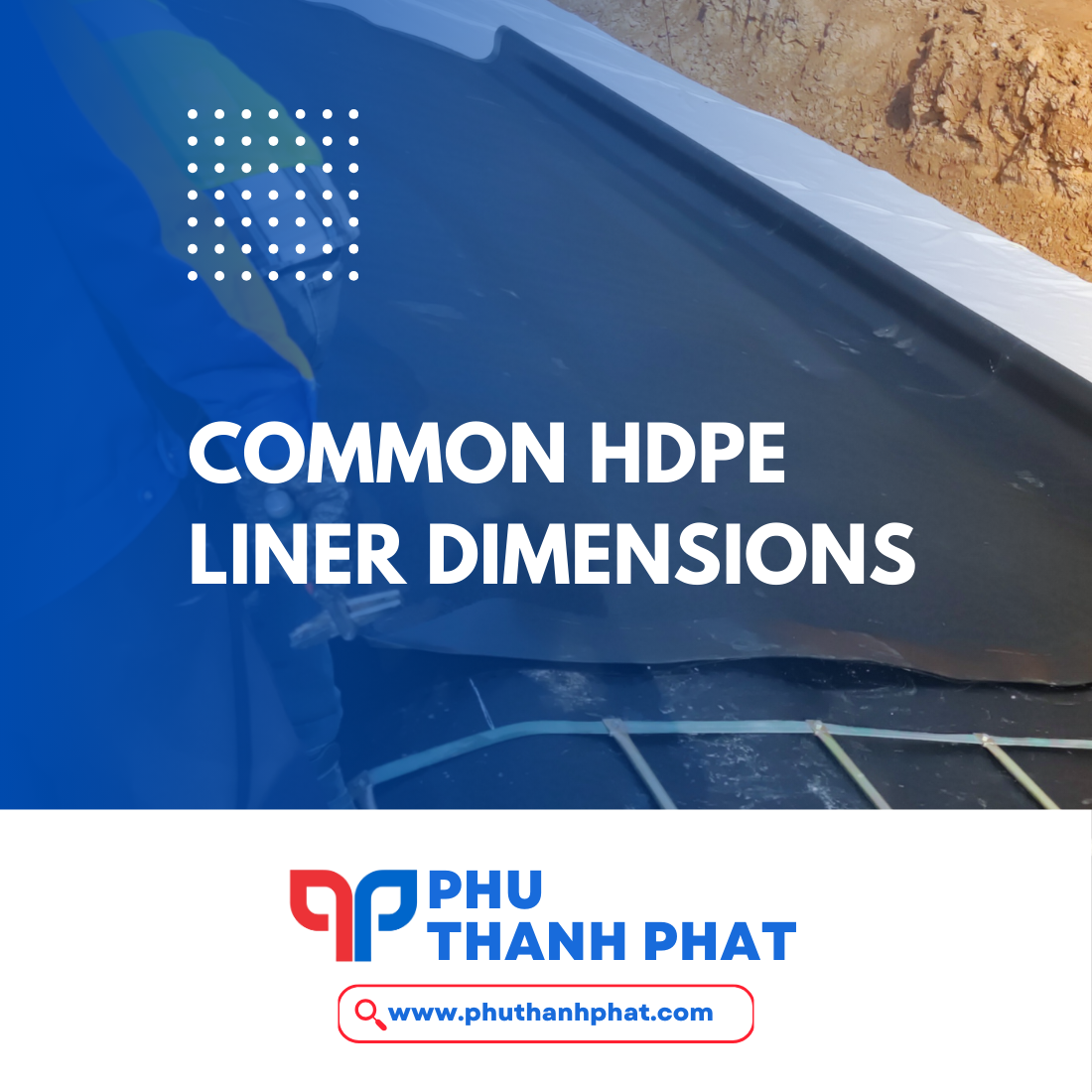 Common HDPE Liner Dimensions - Phu Thanh Phat
