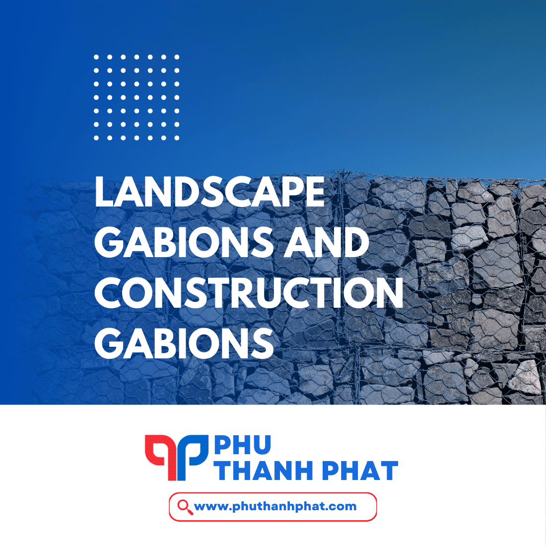 Landscape Gabions And Construction Gabions - Phu Thanh Phat